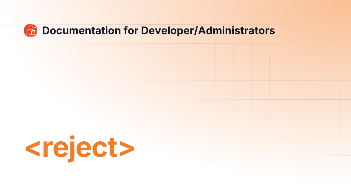 | Documentation for Developer/Administrators