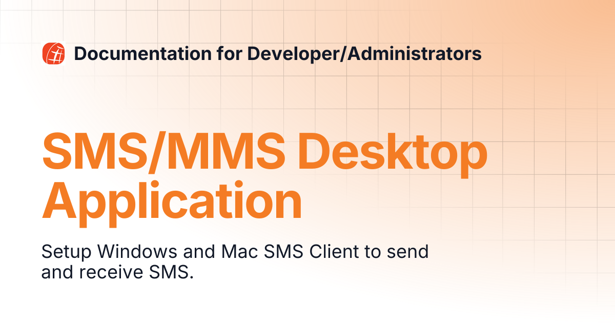 SMS/MMS Desktop Application | Documentation for Developer/Administrators