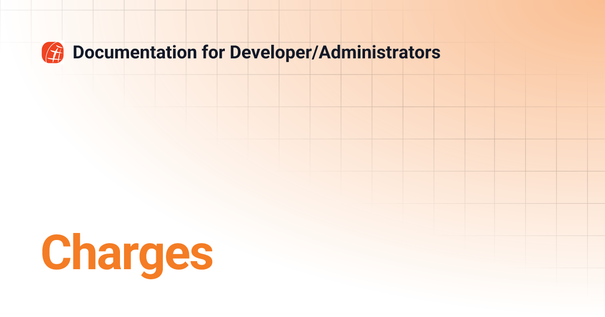 Charges | Documentation for Developer/Administrators