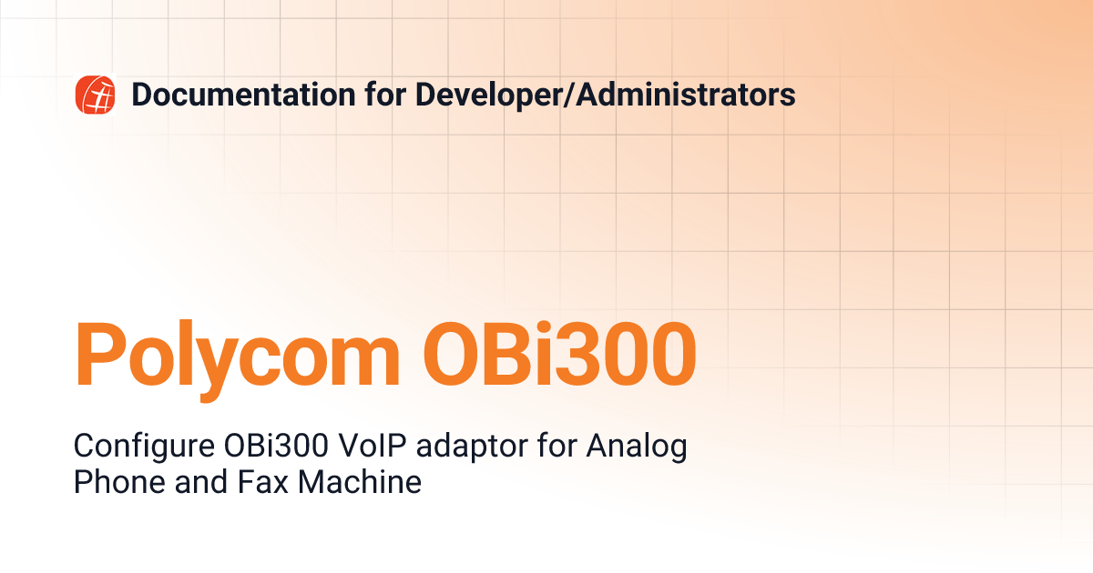 Polycom OBi300 | Documentation for Developer/Administrators