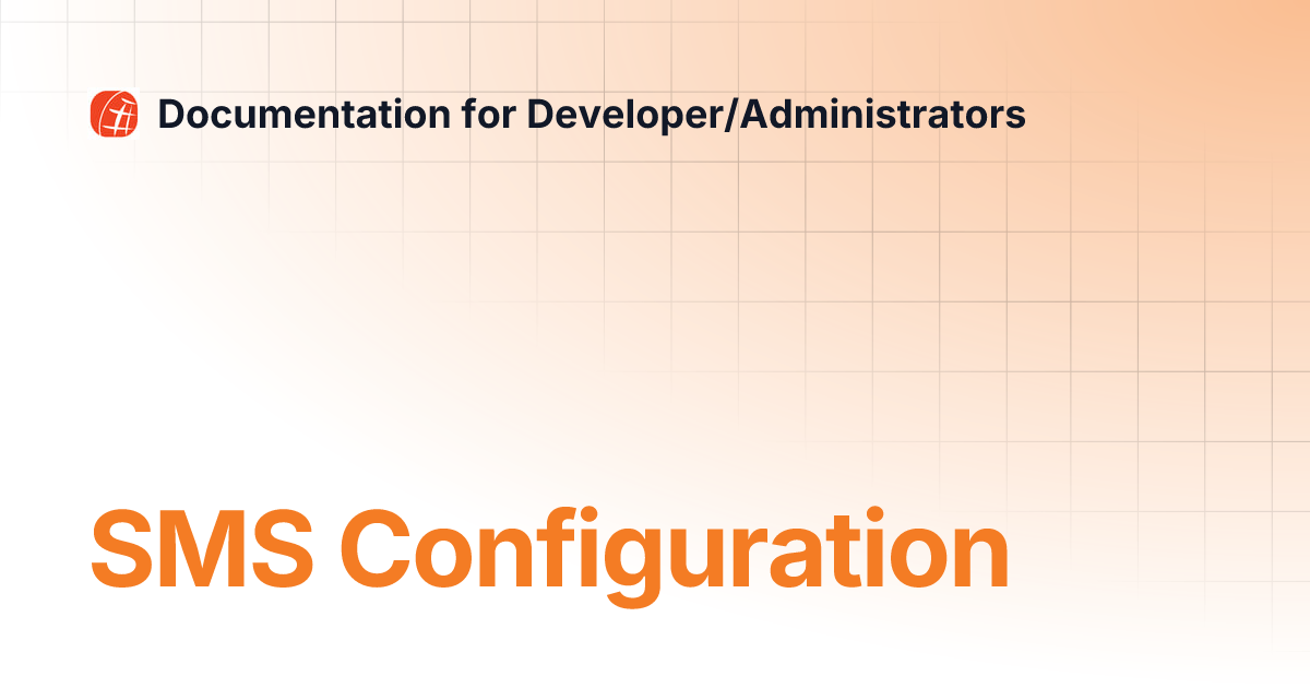 SMS Configuration | Documentation for Developer/Administrators