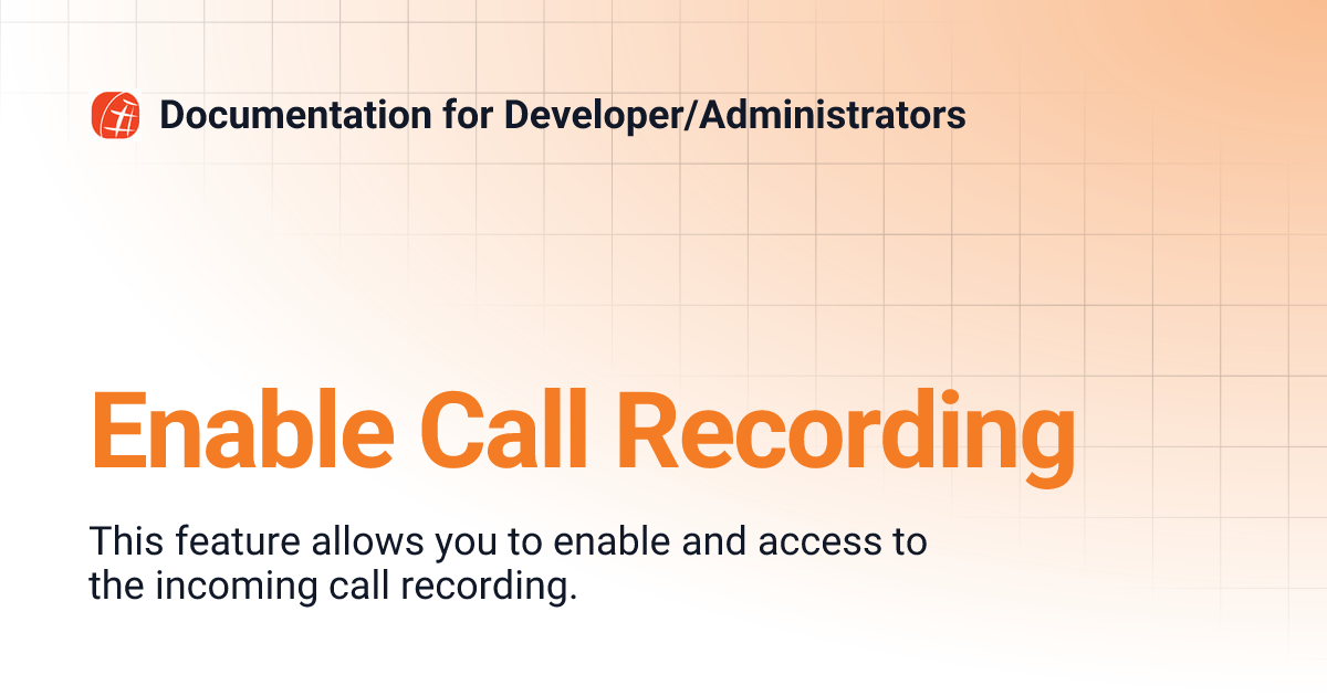 Enable Call Recording | Documentation for Developer/Administrators